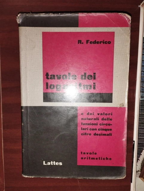 LE TAVOLE DEI LOGARITMI - Tavole aritmetiche - Rosario Federico ...