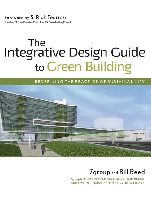THE INTEGRATIVE DESIGN Guide to Green Building: Redefining the Practice ...
