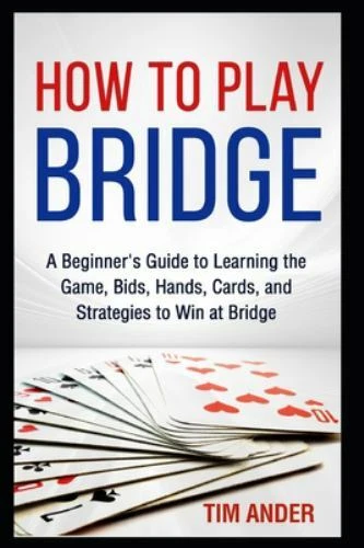 HOW TO PLAY Bridge: A Beginner's Guide to Learning the Game, Bids ...