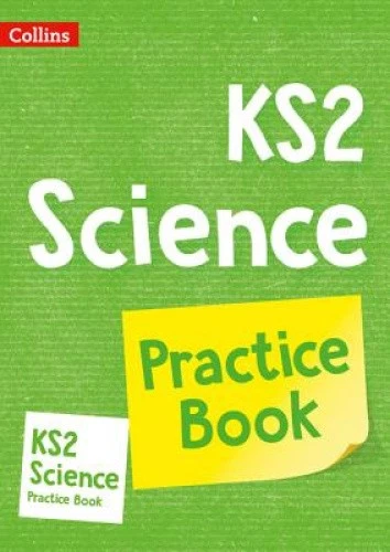 KS2 SCIENCE PRACTICE Workbook: For the 2025 Tests (Collins KS2 Practice ...