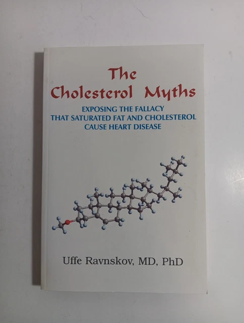 THE CHOLESTEROL MYTHS: Exposing the Fallacy that Saturated Fat and ...