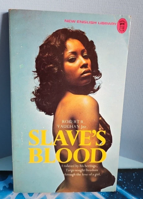 SLAVE'S BLOOD. ROBERT R Vaughan. NEL Sleaze Pulp Fiction 1973 £8.45 ...