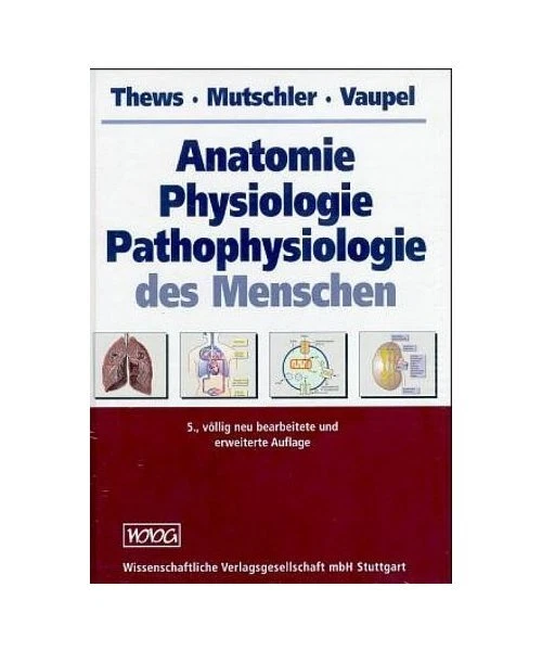 ANATOMIE, PHYSIOLOGIE, PATHOPHYSIOLOGIE des Menschen, Thews, Gerhard ...