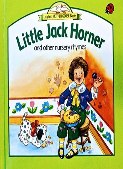 LITTLE JACK HORNER and Other Nursery Rhymes (Ladybird Mother Goose ...