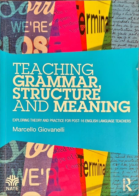 TEACHING GRAMMAR, STRUCTURE and Meaning Exploring theory and pr ...