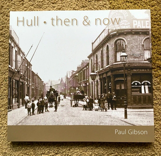 HULL THEN AND Now 1 - Paul Gibson - 2008 - Near Mint £34.52 - PicClick UK