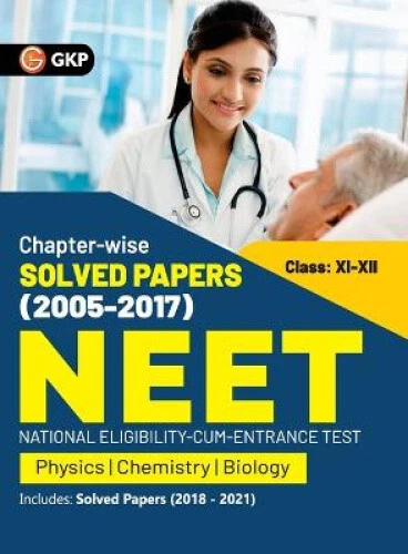 NEET 2022- CLASS XI-XII Chapter-wise Solved Papers 2005-2017 (Includes ...