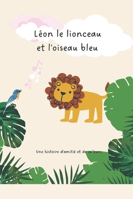 LON LE LIONCEAU et l'oiseau bleu: une histoire d'amiti? et de valeurs by H?l?ne EUR 20,82 ...