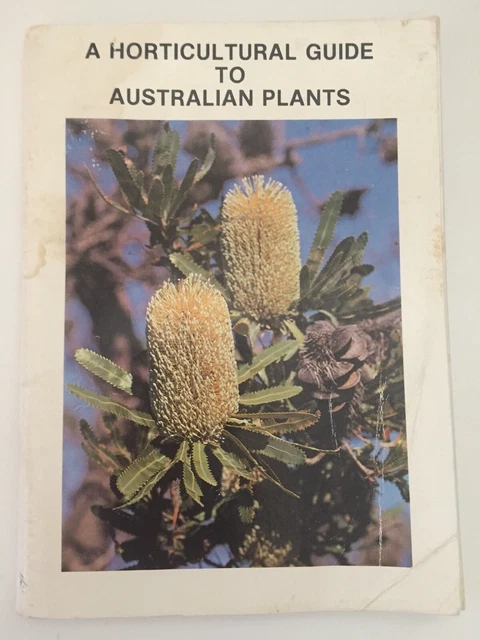 A HORTICULTURAL GUIDE To Australian Plants S.G.A.P.(Qld) PB 1980 ...
