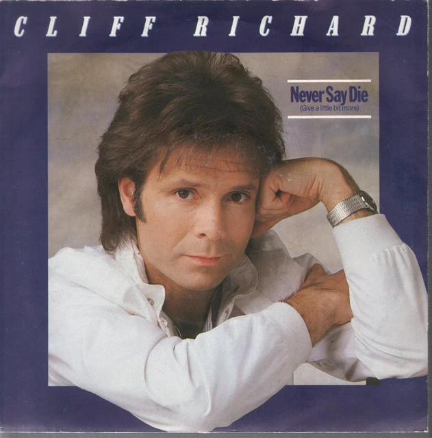CLIFF RICHARD NEVER Say Die (Give A Little Bit More) 7" vinyl UK Emi ...