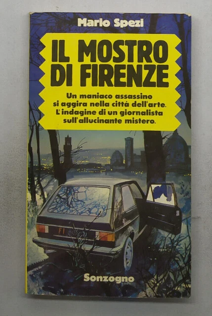 IL MOSTRO DI Firenze di Mario Spezi Prima Edizione Sonzogno EUR 289,90 ...
