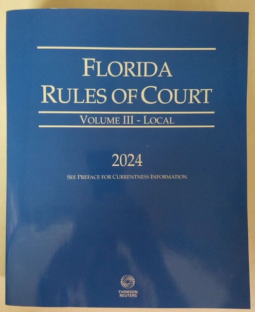 FLORIDA RULES OF Court - Local, 2024 ed. (Vol. III, Florida Court Rules ...