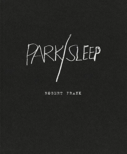 ROBERT FRANK: PARK / Sleep by Frank, Robert EUR 30,36 - PicClick FR