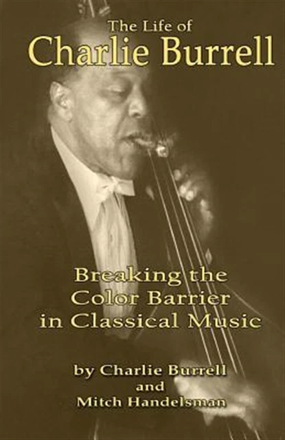 LIFE OF CHARLIE Burrell : Breaking the Color Barrier in Classical Music ...