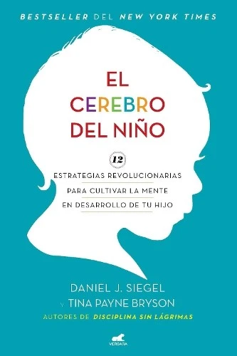 DANIEL J. SIEGEL, MD Tina Payne B El cerebro del niño / The Whole-Brain ...