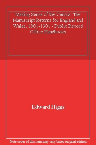 MAKING SENSE OF the Census: The Manuscript Returns for England and ...