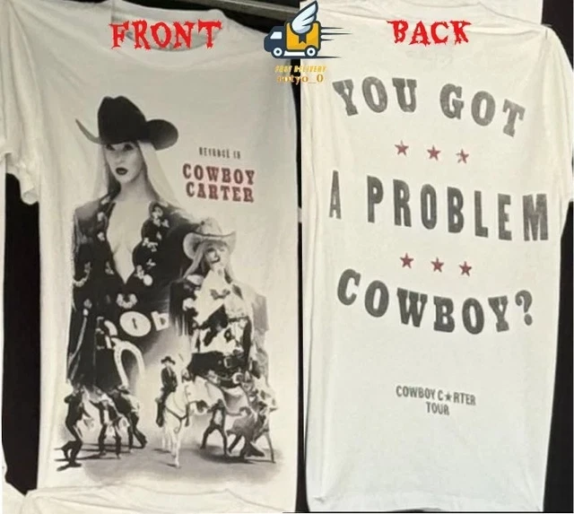 COWBOY CARTER TOUR 2025 You Got A Problem Reprinted T Shirt Full Size S ...