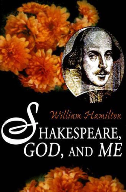 SHAKESPEARE GOD AND Me by William Hamilton (English) Paperback Book $26 ...