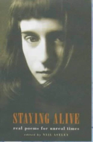 STAYING ALIVE: REAL Poems for Unreal Times, Neil Astley, Very Good Book ...