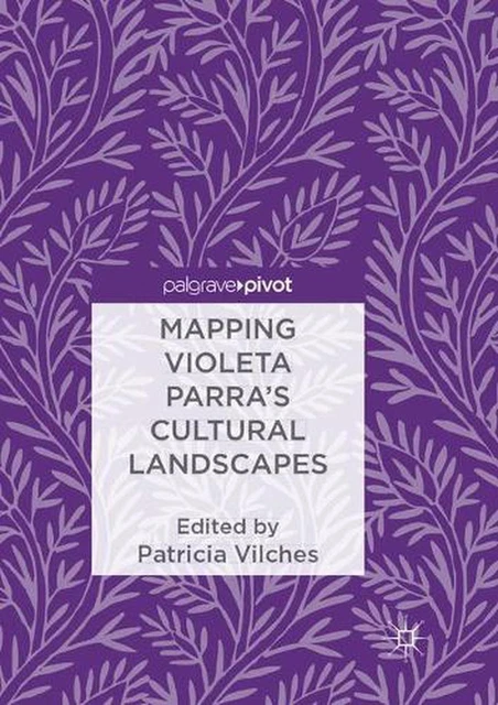 CARTOGRAPHIE DES PAYSAGES culturels de Violeta Parra par Patricia ...