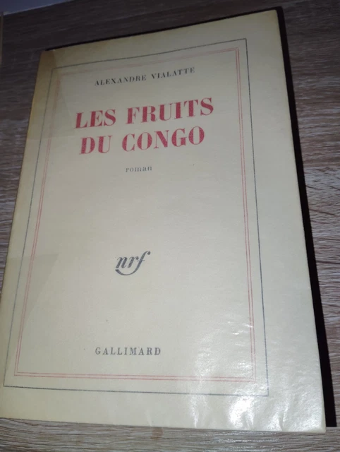 LES FRUITS DU Congo, roman d'Alexandre Vialatte, 1951, Gallimard, état ...