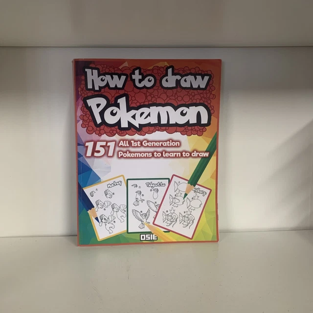 HOW TO DRAW Pokemon: 151 Pokemons to Learn to Draw: Osie B17 £24.99 ...