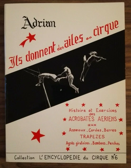 LIVRE ILS DONNENT des ailes au cirque ADRIAN 1988 - Encyclopédie du ...