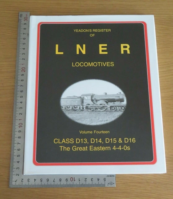 YEADON'S REGISTER OF Lner Locomotives Vol.14 Class D13, D14, D15 & D16 ...