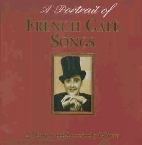 FRENCH CAFE SONGS-A Portrait of Charles Trenet, Edith Piaf, Jean Gabin ...