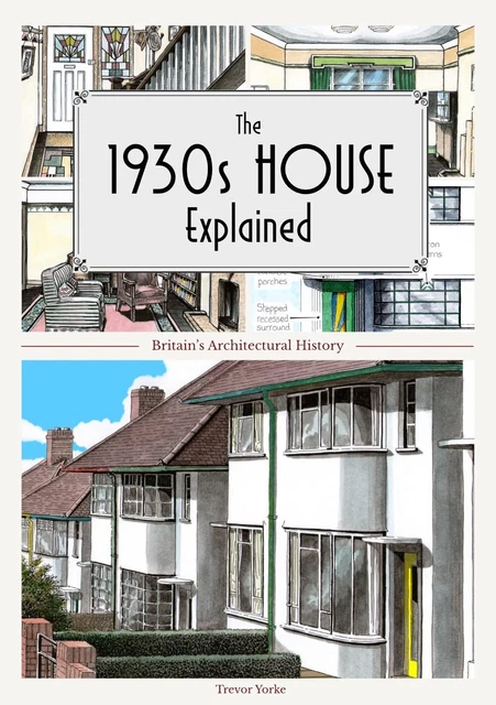 THE 1930S HOUSE Explained: Britain's Architectural History £11.69 ...