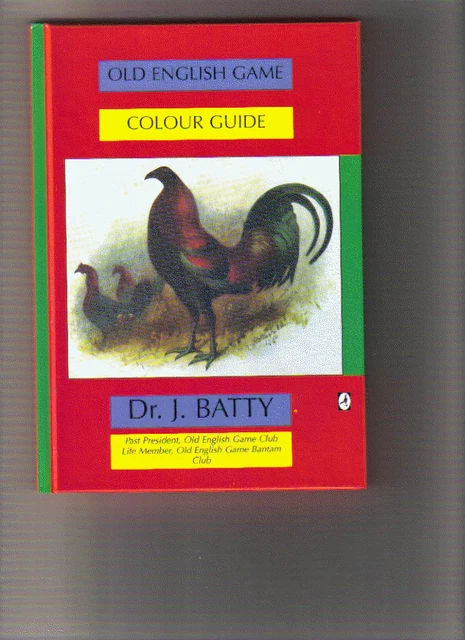 OLD ENGLISH GAME FOWL COLOUR GUIDE Dr Joseph Batty BRAND NEW HARDBACK ...