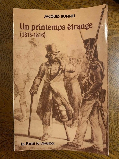 JACQUES BONNET: UN printemps étrange (1813-1816) / Les Presses du ...