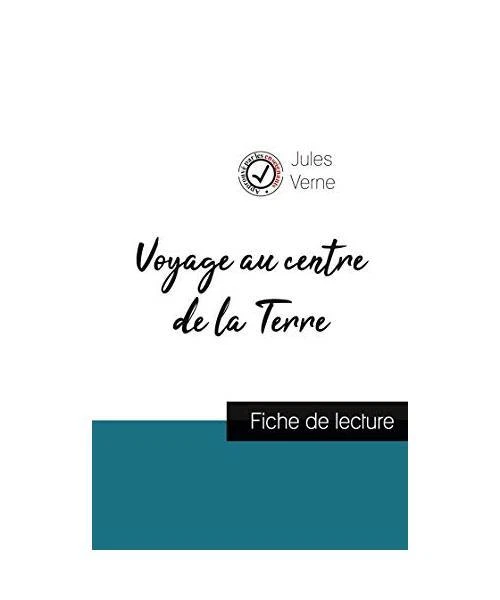 VOYAGE AU CENTRE de la Terre de Jules Verne (fiche de lecture et ...