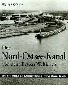 DER NORD- OSTSEE- Kanal vor dem Ersten Weltkrieg. Fot... | Livre | état très bon EUR 15,30 ...