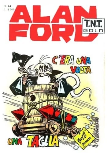 ALAN FORD T.N.T. GOLD N. 44 "C'ERA UNA VOLTA UNA TAGLIA". MBP 1999 ...