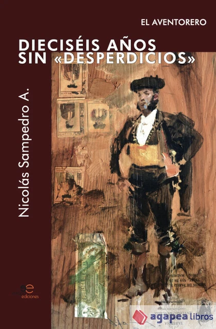 DIECISÉIS AÑOS SIN «DESPERDICIOS». EL AVENTORERO. NUEVO. ENVÍO URGENTE ...