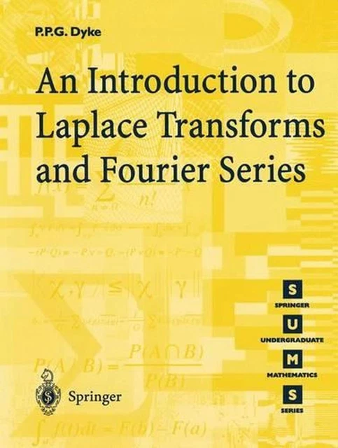 AN INTRODUCTION TO Laplace Transforms and Fourier Series by P.P.G. Dyke ...