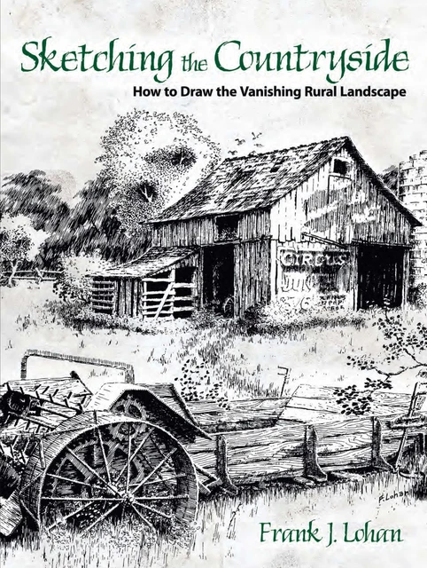 SKETCHING THE COUNTRYSIDE: How to Draw the Vanishing Rural Landscape by ...