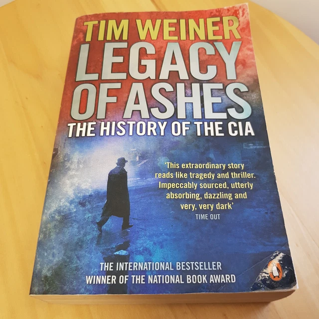 HISTORY: LEGACY OF Ashes The History of the CIA By Tim Weiner · 2008 ...