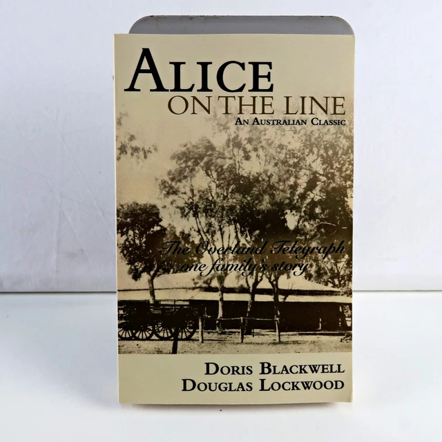 ALICE ON THE Line: The Overland Telegraph One Family's Story Sent ...