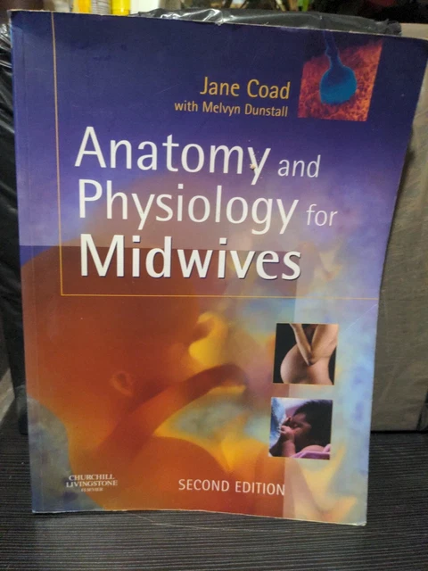 ANATOMY & PHYSIOLOGY for Midwives-Jane Coad EIHMS, Melvyn Dunstall ...