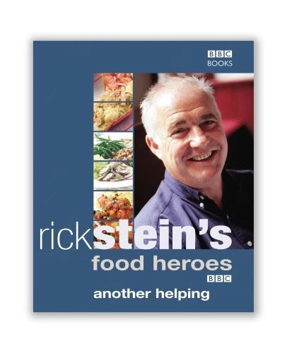 RICK STEIN'S FOOD Heroes: Another Helping by Stein, Rick Hardback Book ...