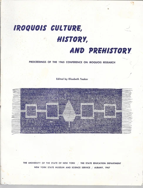 1967 BOOK &IROQUOIS Culture, History and Prehistory" Edited by ...