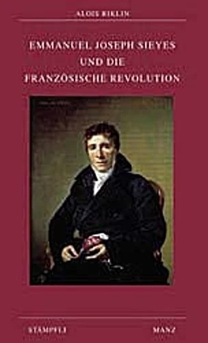 EMMANUEL JOSEPH SIEYES und die Französische Revolution Alois Riklin EUR ...