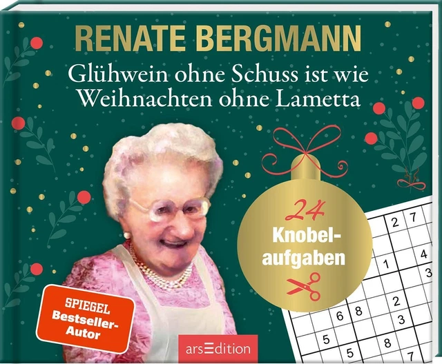 GLÜHWEIN OHNE SCHUSS ist wie Weihnachten ohne Lametta, Renate Bergmann ...