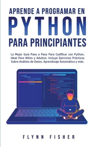 APRENDE A PROGRAMAR en Python Para Principiantes: La mejor guía paso a ...