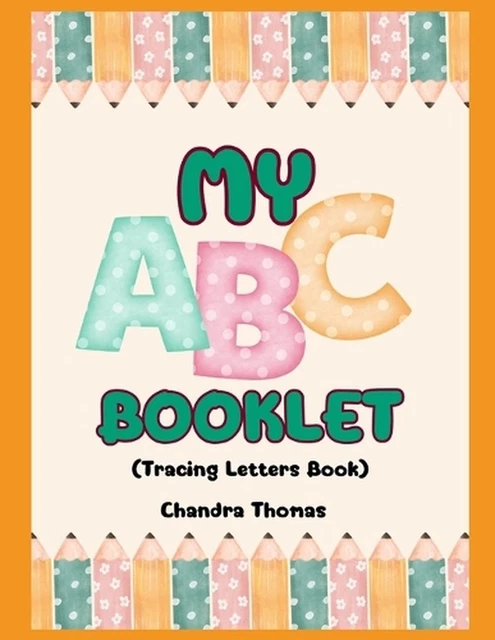 MY ABC BOOKLET: Tracing Letter Book by Chandra Thomas Paperback Book £ ...