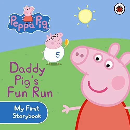 PEPPA PIG: DADDY Pig's Fun Run: My First Storybook By Ladybird £2.39 ...