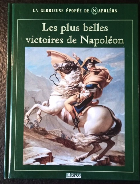 LES PLUS BELLES victoires de Napoléon, Patrick Facon, Editions Atlas ...