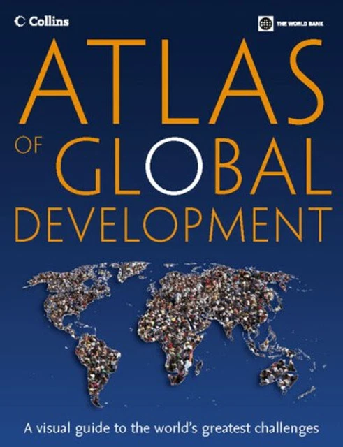 ATLAS OF GLOBAL Development : A Visual Guide to the World's Great $6.73 ...